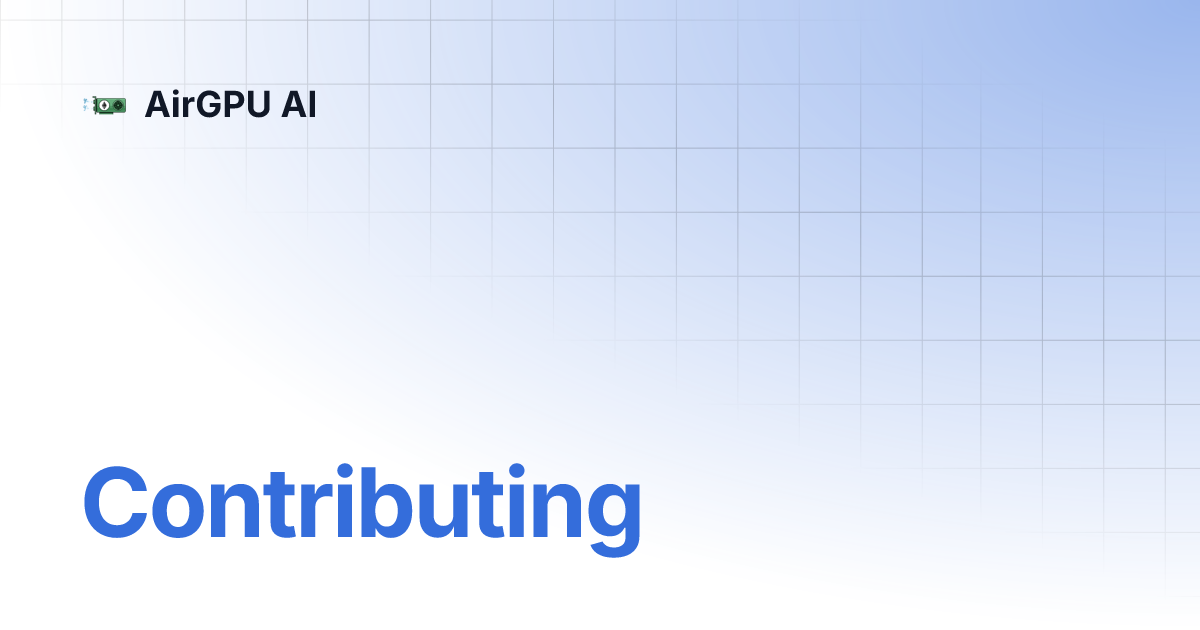 Contributing | AirGPU AI